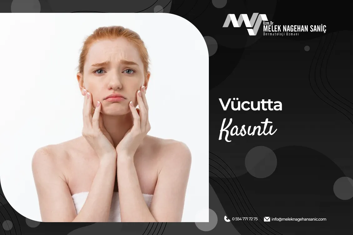 Vücutta Kaşıntı - Vücutta Kaşıntı ve Kabarcıklar